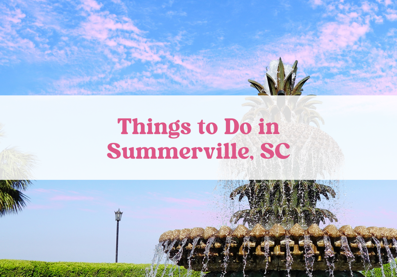 Things to Do in Summerville, SC: A Guide to the City’s Attractions and ...